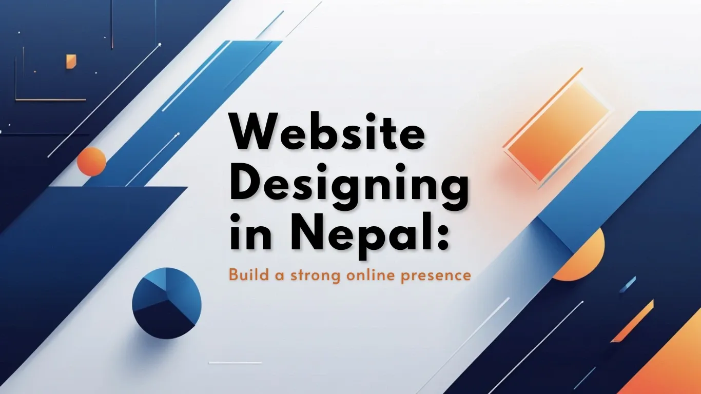 Website Designing in Nepal: Build a Strong Online Presence